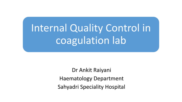 Internal quality control (IQC) in coagulation lab | PPT
