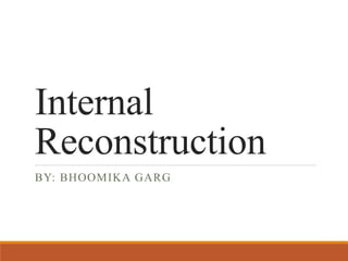 Internal Reconstructiongggggggg Part-I.pptx