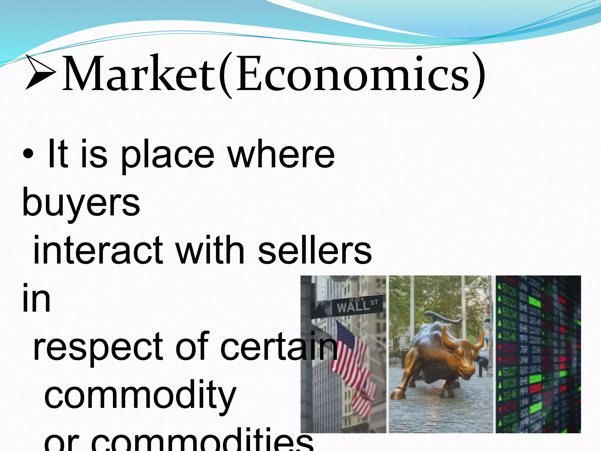 What is market(refering to economics) | PPTX