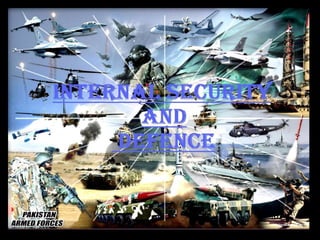 Internal security and defence of pakistan | PPTX