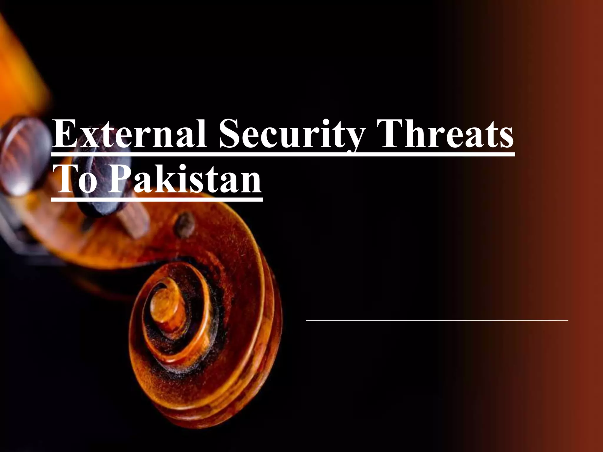 internal security threats and external security threats to pakistan.pptx