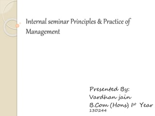 Internal seminar principles & practice of management | PPTX