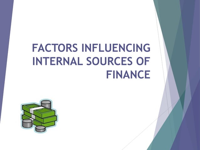 Internal Sources of Finance | PPTX | Business Accounting & Finance ...