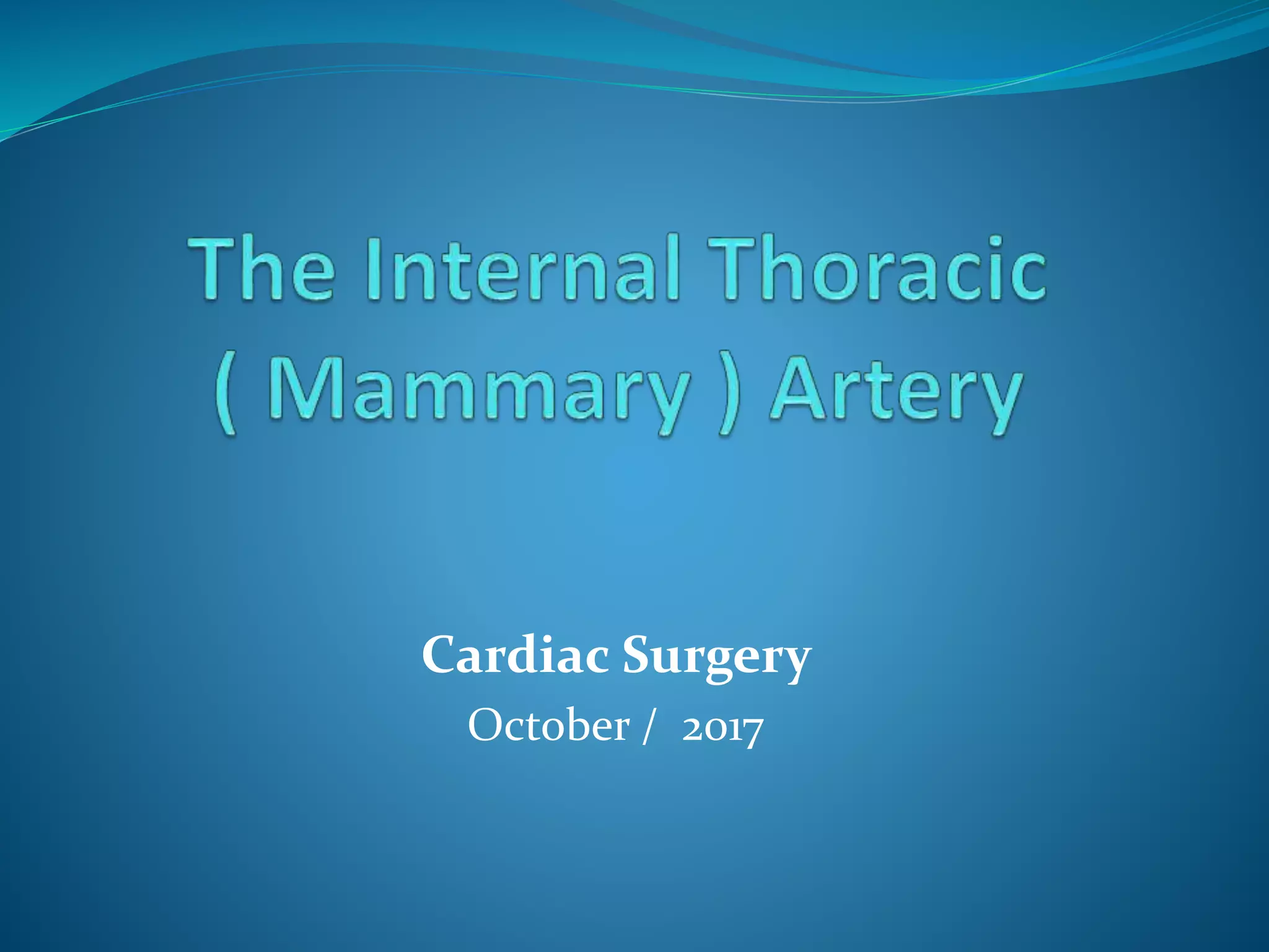 Internal thoracic ( mammary ) artery | PPTX