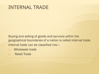 INTERNAL TRADE AND ITS TYPES AND APPLICATIONS | PPTX