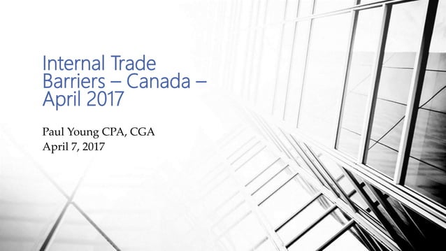 Internal Provincial Trade Barriers – Canada – April 2017 | PPT