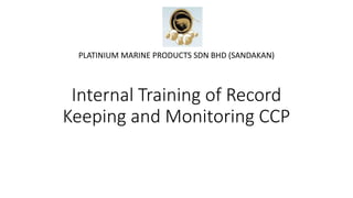 Internal Training of Record Keeping and Monitoring CCP.pptx