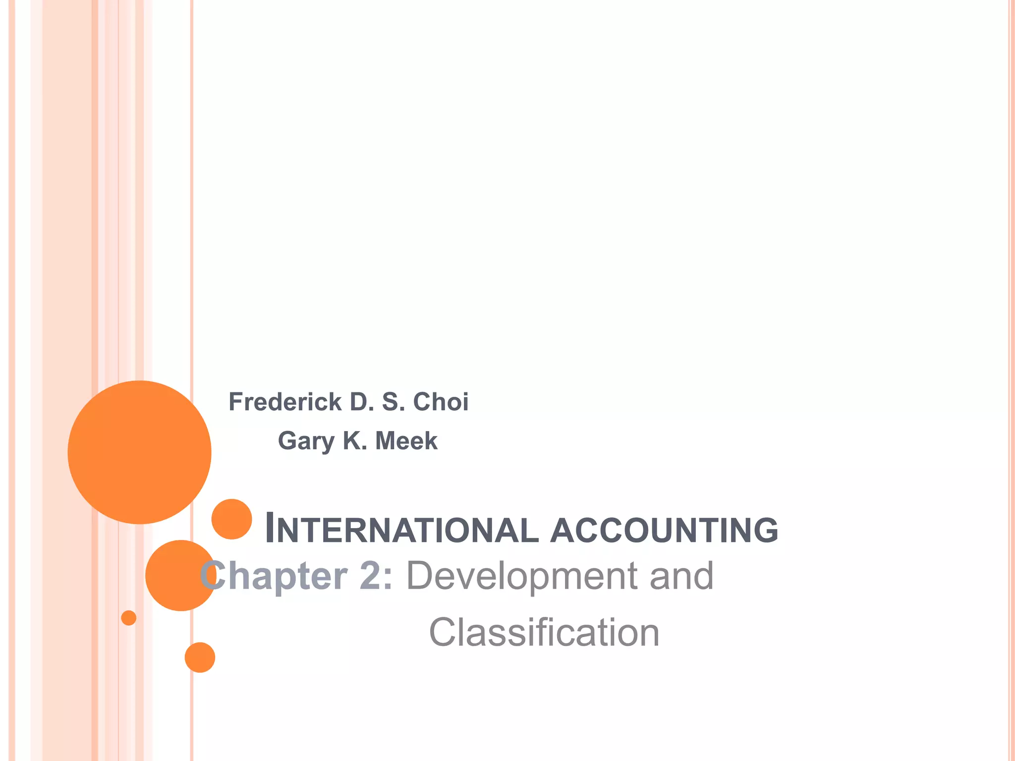 International accounting development and classification (ch2) | PPTX