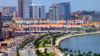 International Anti-Corruption Day 2023 A key outstanding African ...
