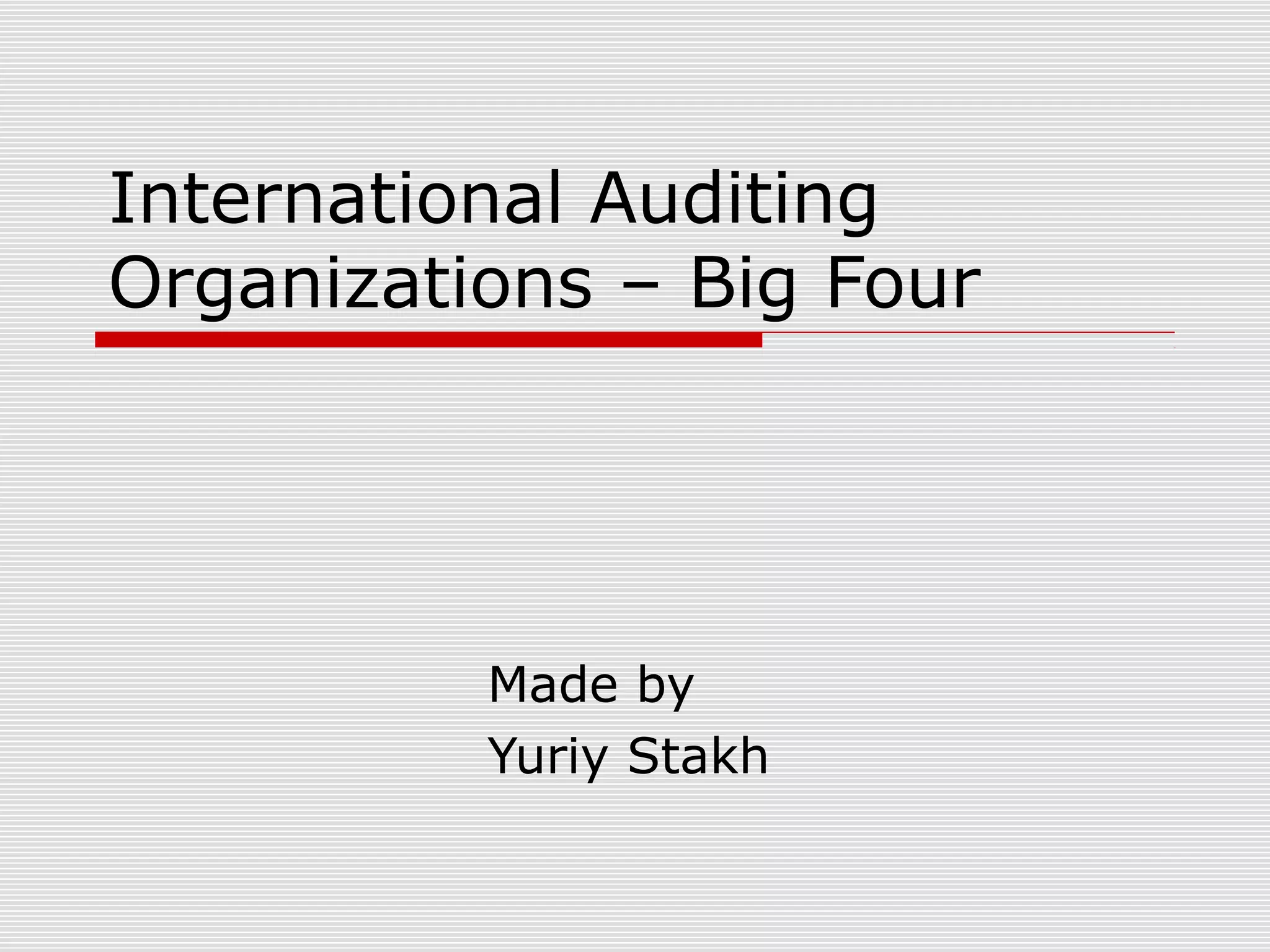 International Auditing Organizations – Big Four | PPT