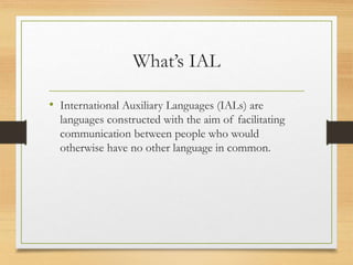 International Auxiliary Languages -IAL.pptx