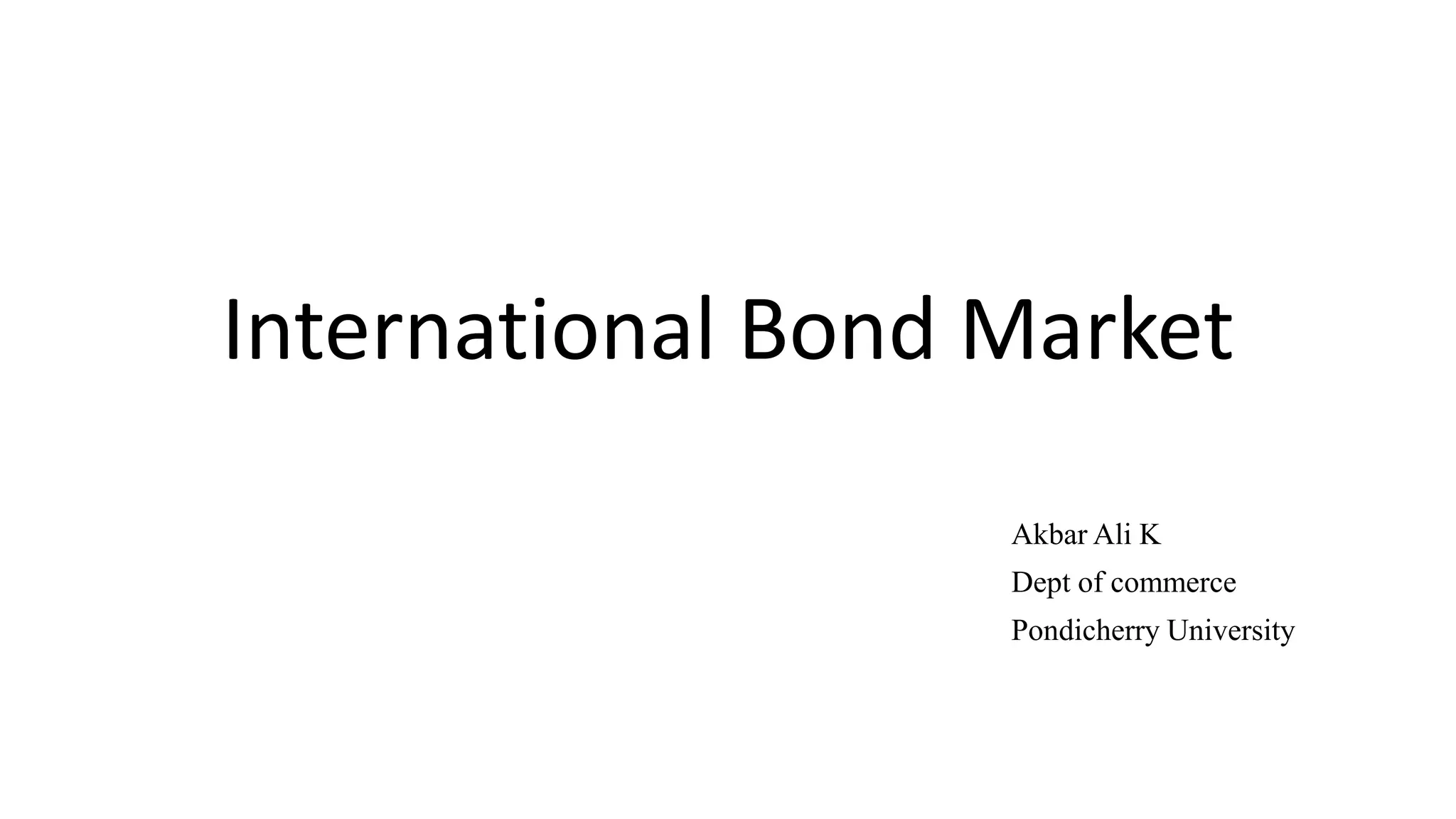 International bond market | PPTX