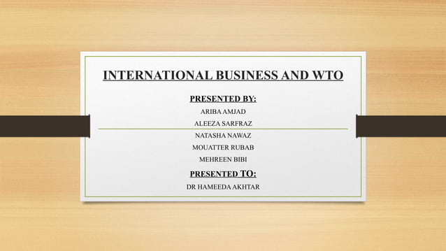 INTERNATIONAL BUSINESS AND WTO presentation.pptx