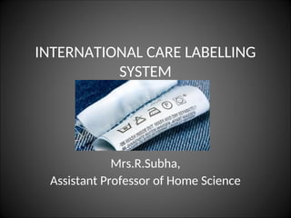 INTERNATIONAL CARE LABELLING SYSTEM .ppt