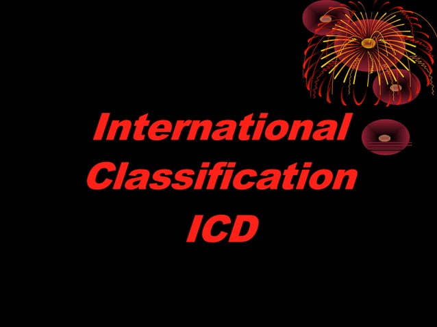 international classification of diseases and icd-11.pptx