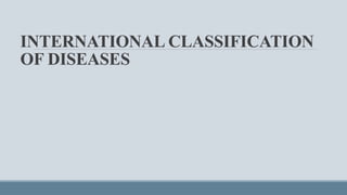 INTERNATIONAL CLASSIFICATION OF DISEASES ji.pptx