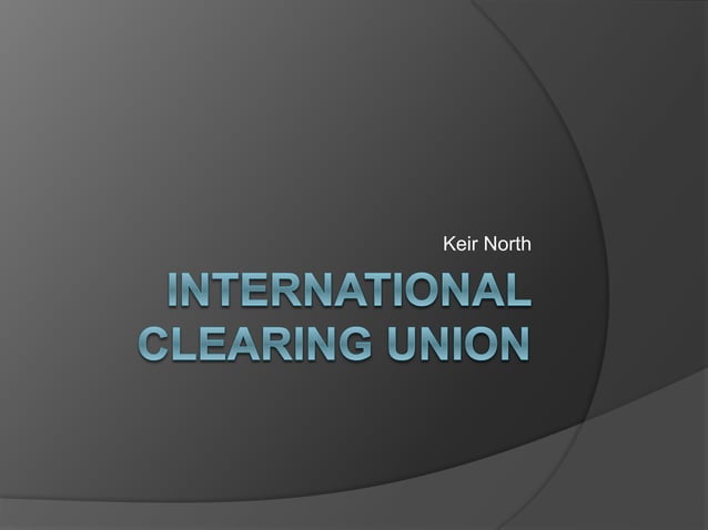 International clearing union.pptx 2 | PPT