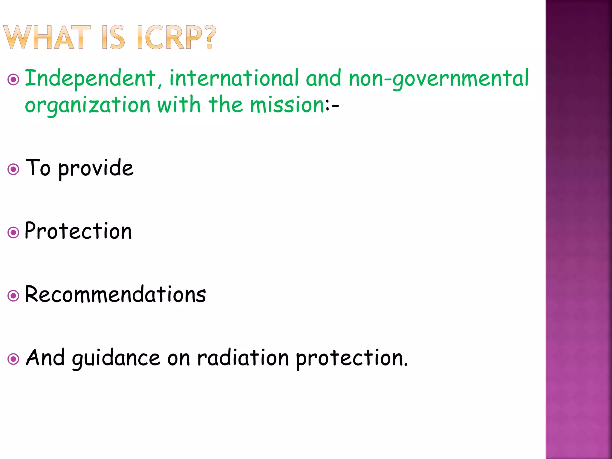 ICRP-International commission on Radiation Protection | PPTX