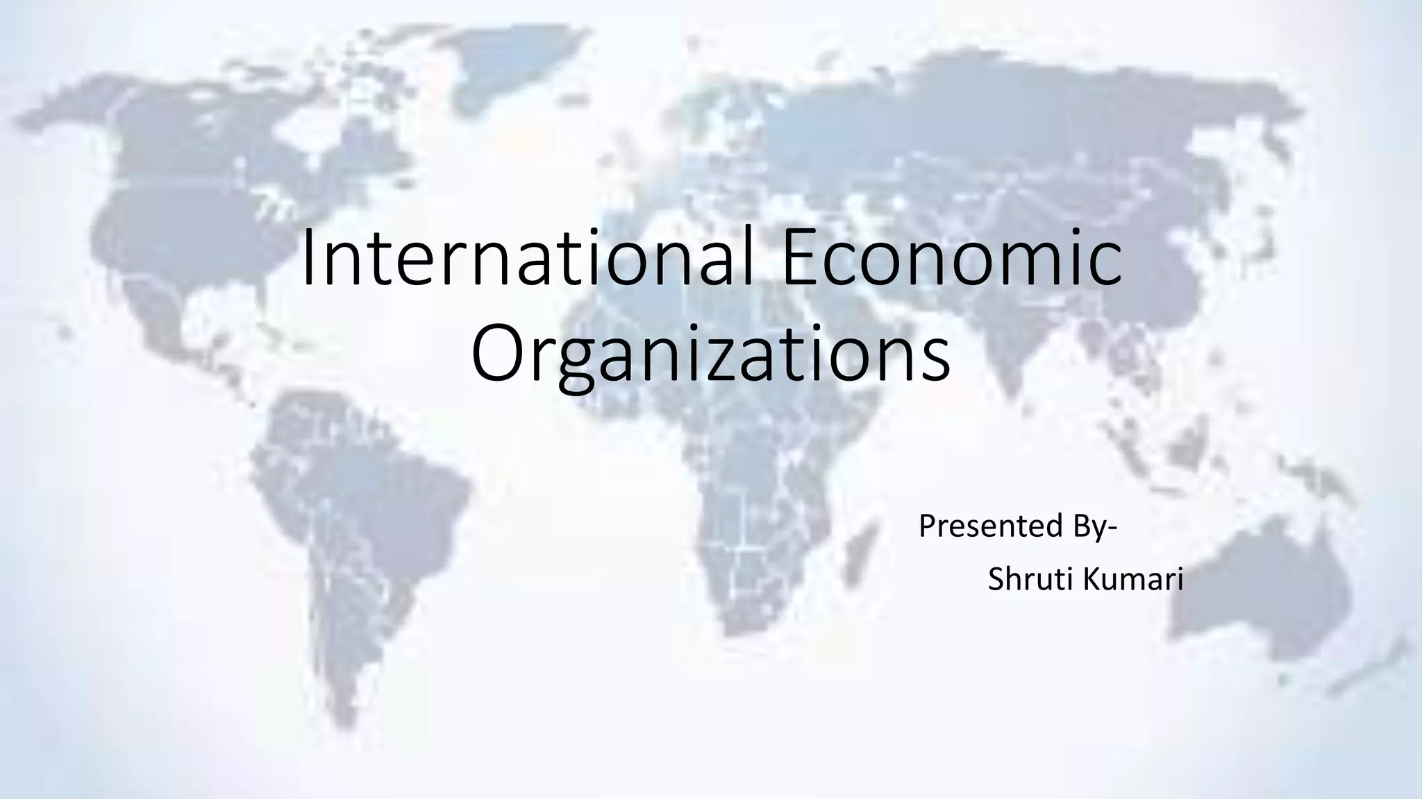 International economic organizations | PPTX
