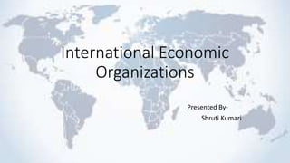 International economic organizations | PPTX