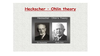 HO THEORY MODERN THEORY OF INTERNATIONAL TRADE | PPTX