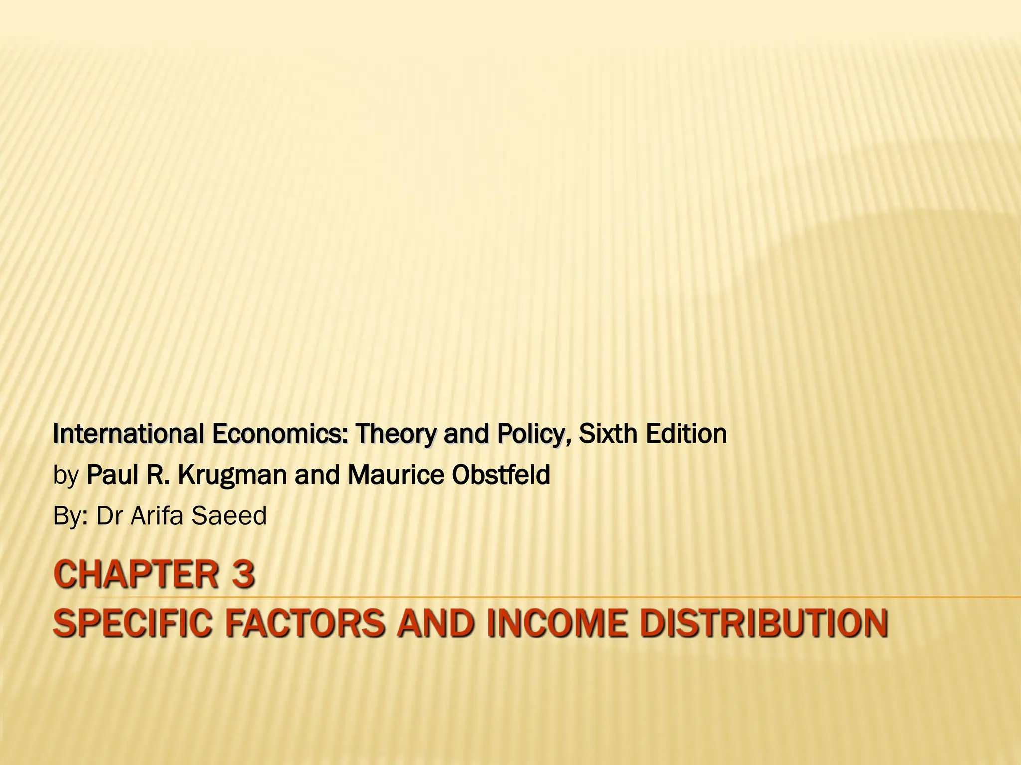 international economics 3. Specific Factors and Income Distribution | PPT