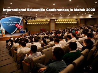 International Education Conferences in March 2020 | PPT