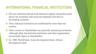 International financial institutions | PPTX