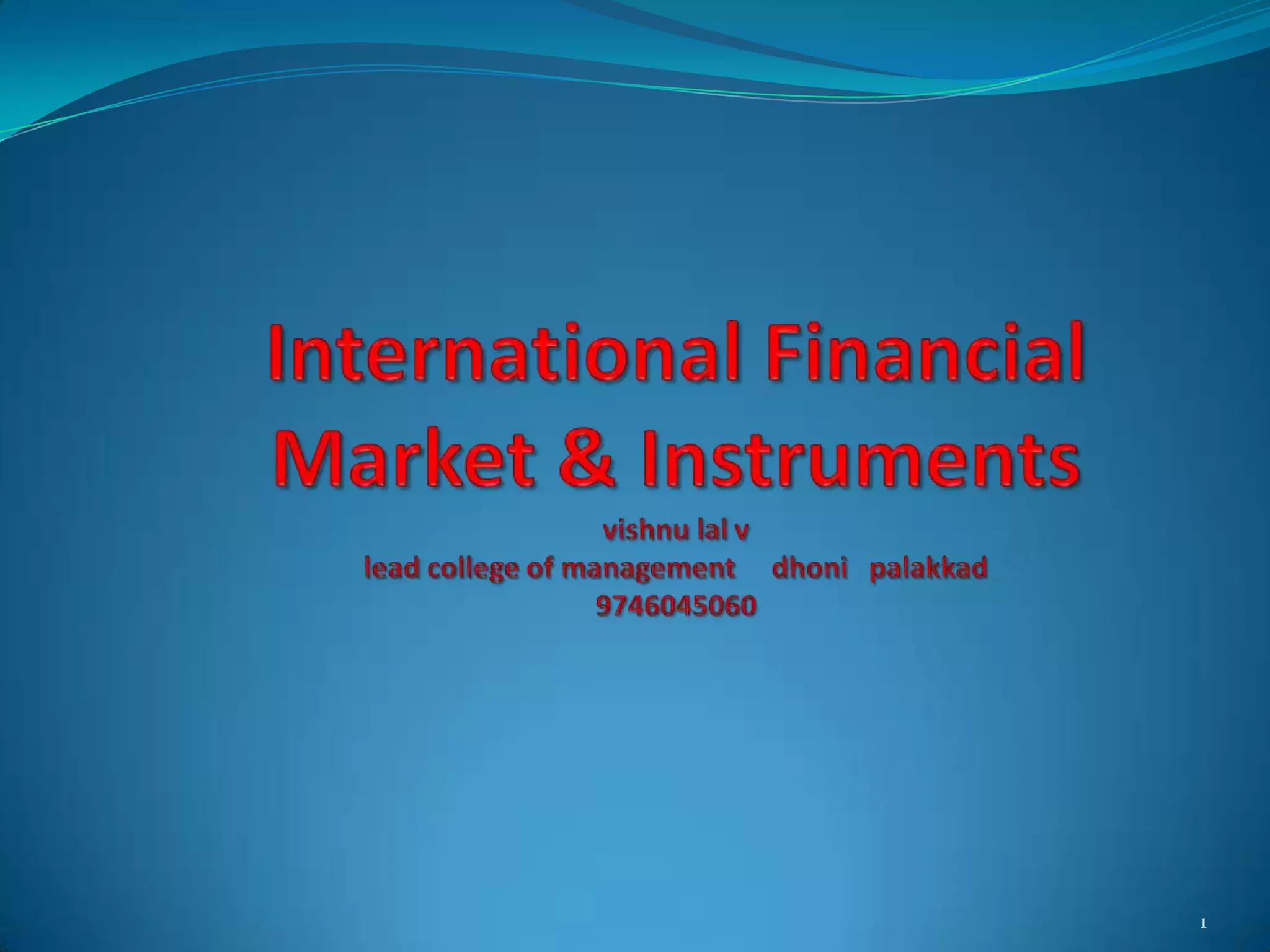 International financial market & instruments module 3 | PPTX