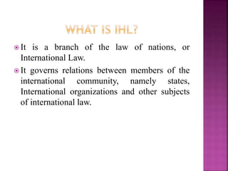 International Humanitarian Law Lecture 2 - The basic concepts and ...