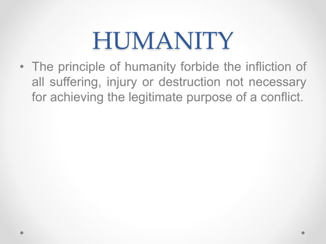 International Humanitarian Law Lecture 6 - Core Principles of IHL | PPTX