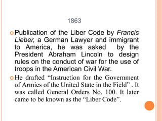 International Humanitarian Law Lecture 7 - A Brief History of IHL | PPTX