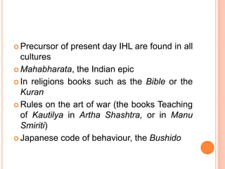 International Humanitarian Law Lecture 7 - A Brief History of IHL | PPTX