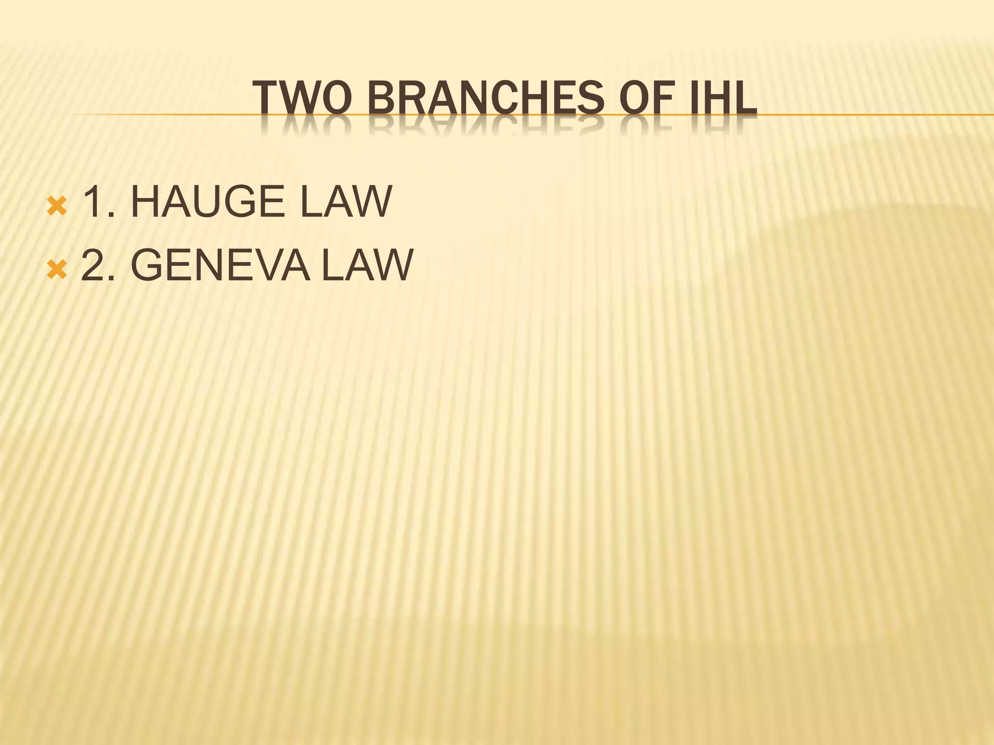 International Humanitarian Law Lecture 8 - Sources of IHL | PPTX