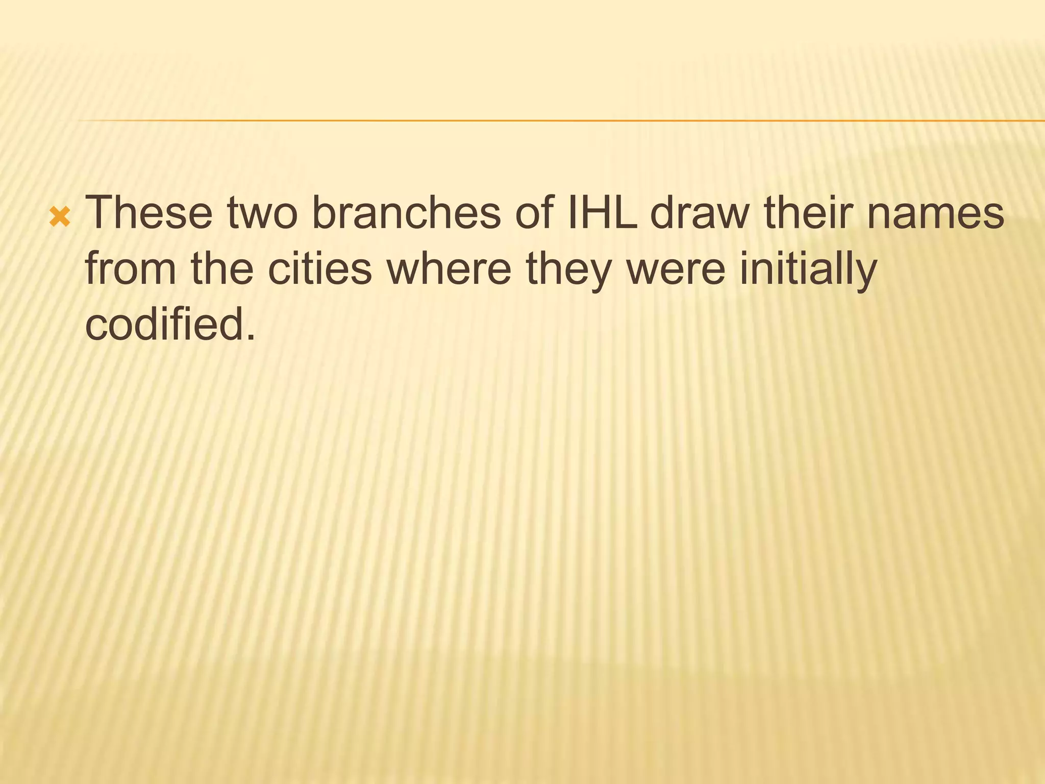 International Humanitarian Law Lecture 8 - Sources of IHL | PPTX