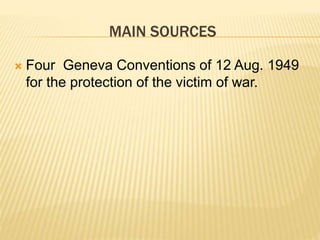 International Humanitarian Law Lecture 8 - Sources of IHL | PPTX