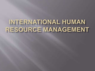 International human resource management | PPT