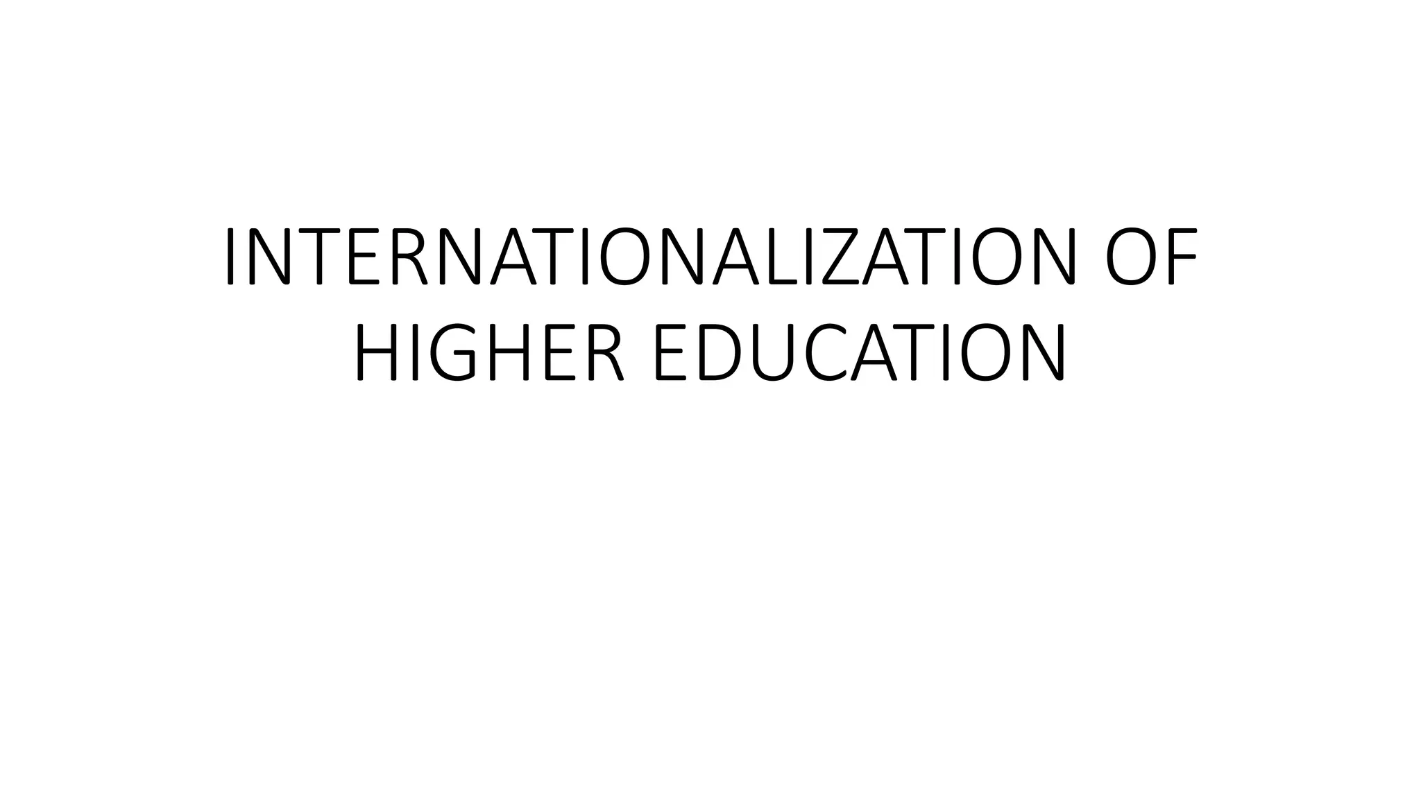 INTERNATIONALIZATION OF HIGHER EDUCATION | PPTX