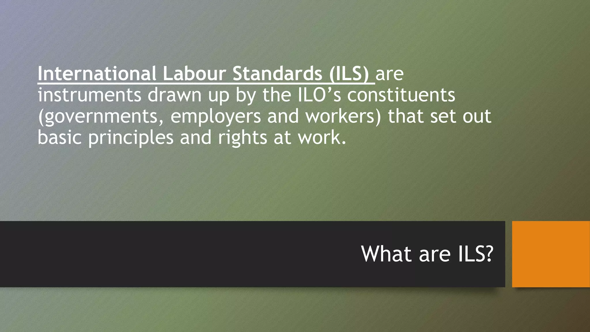Overview: International Labour Standards (ILS) | PPTX