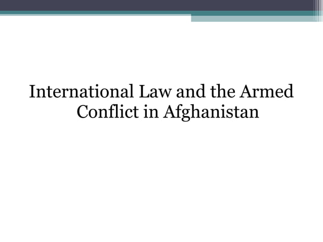 International Law in Times of Armed Conflict | PPT | Death, Injury, or Military Conflict ...