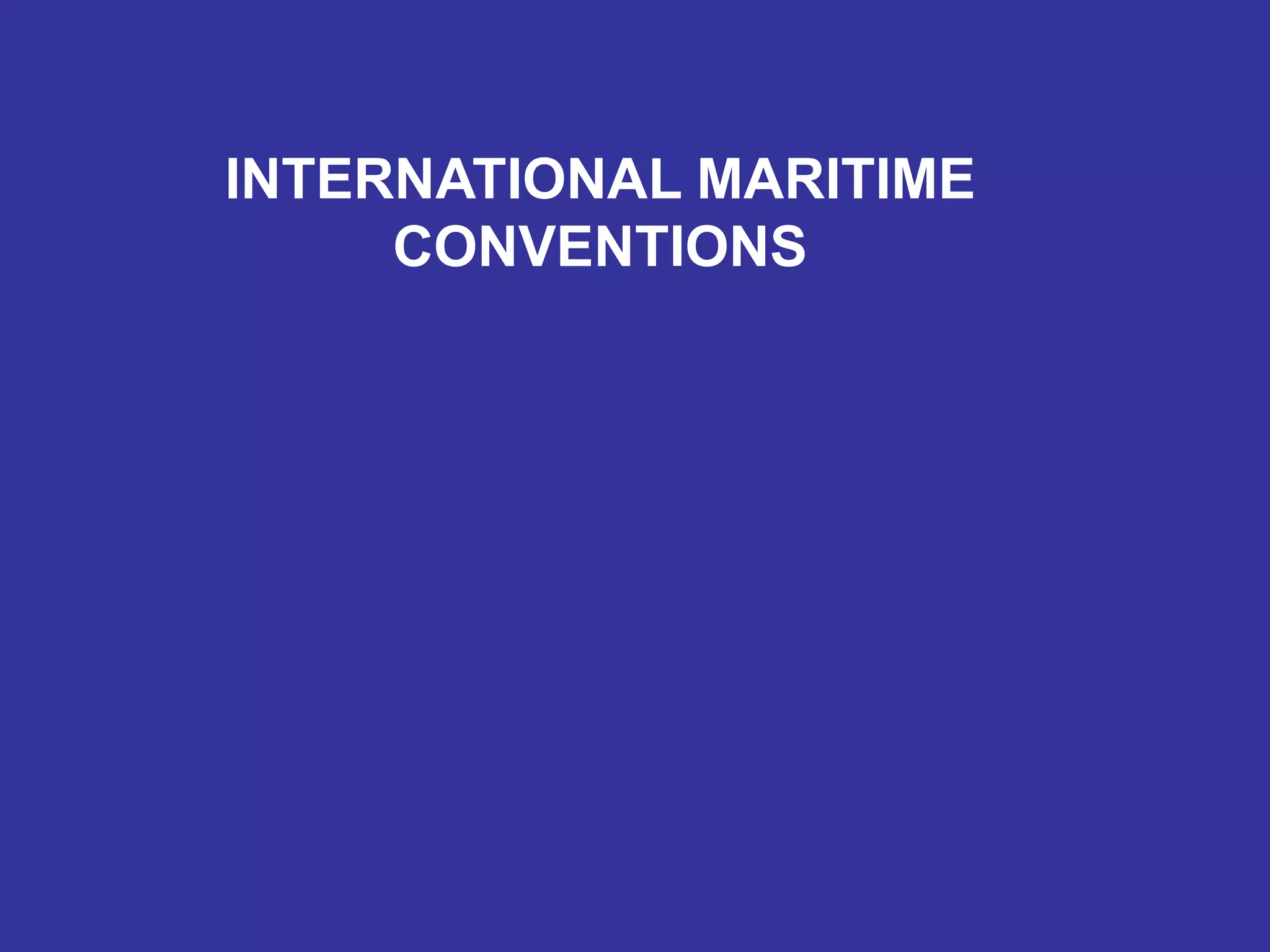 INTERNATIONAL MARITIME CONVENTIONS.ppt