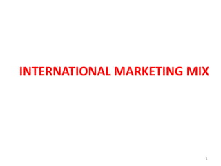 INTERNATIONAL MARKETING MIX.ppt