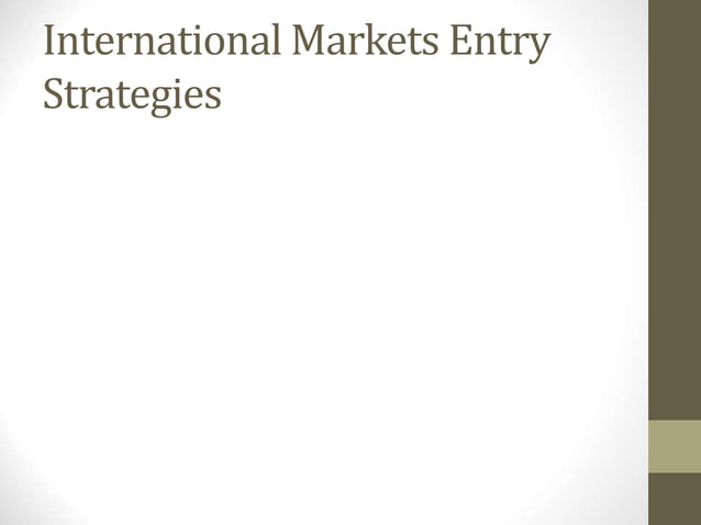 International_Markets_Entry_Strategies.ppt | Business Administration ...