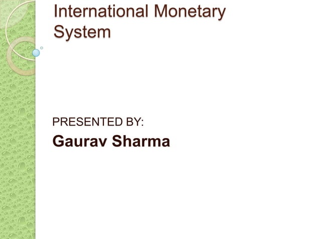 International monetary system | PPTX | Stocks and Bonds | Personal Investing