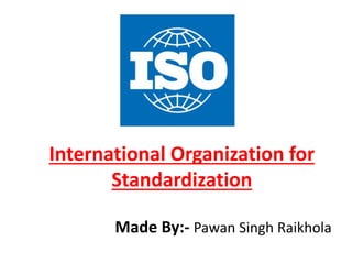 International organization for standardization | PPTX