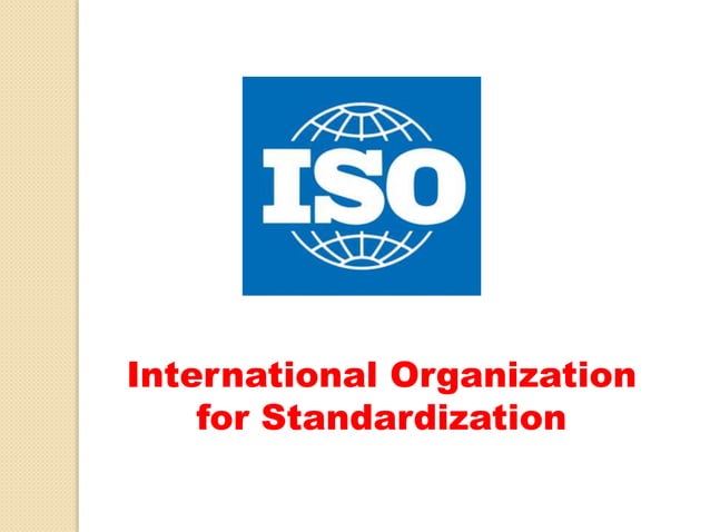 International Organization for Standardization (ISO) | PPT