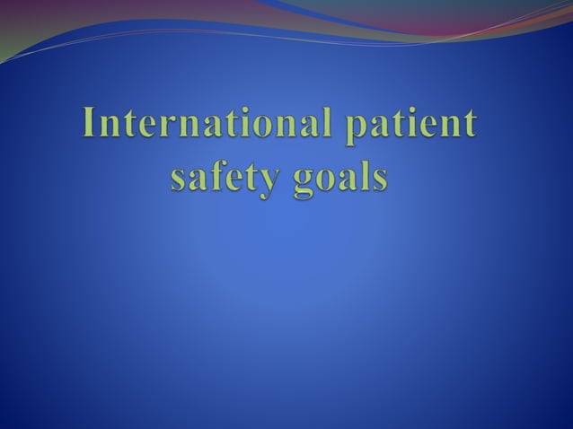 International patient safety goals | PPTX