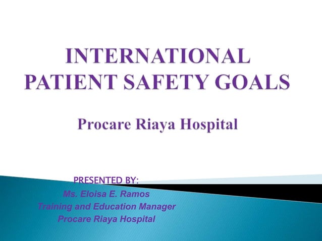 INTERNATIONAL PATIENT SAFETY GOALS.pptx | First Aid | Injuries