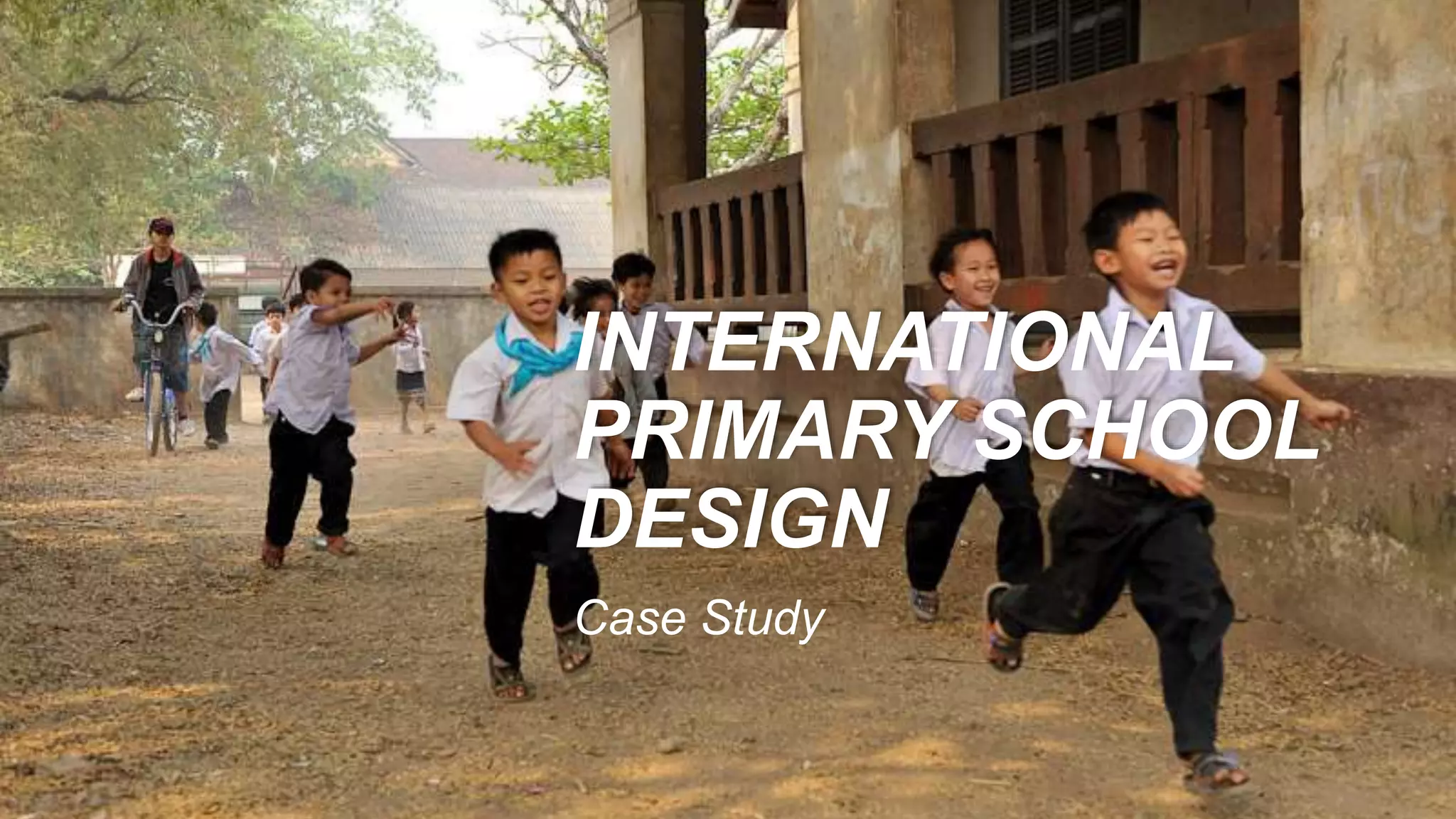 International primary schools case study | PPTX