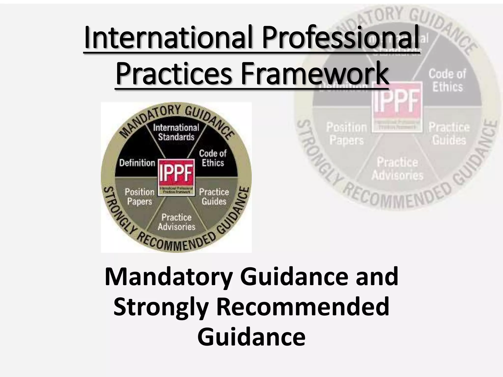 International Professional Practices Framework Mandatory Guidance | PPTX